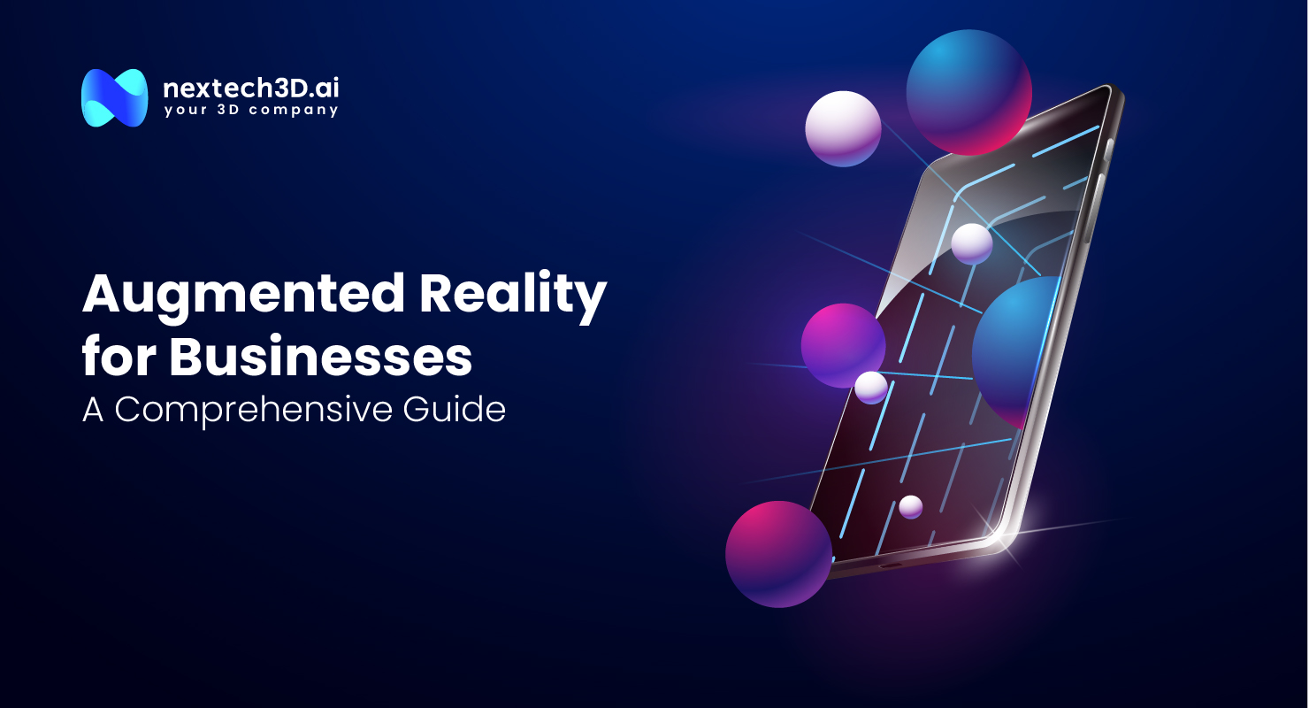 Augmented Reality for Businesses: A Comprehensive Guide